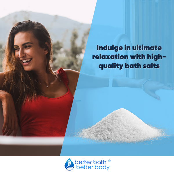 Unwind And Relax With High-Quality Bath Salts – Better Bath Better Body