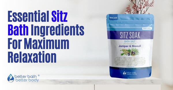 Essential Sitz Bath Ingredients For Maximum Relaxation – Better Bath ...
