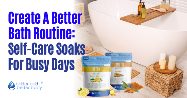 Create A Better Bath Routine: Self-Care Tips For Busy Days – Better ...