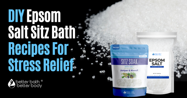 DIY Sitz Bath Epsom Salt Recipes For Stress Relief – Better Bath Better ...