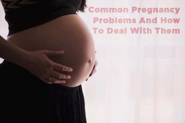 Common Pregnancy Problems And How To Deal With Them – Better Bath ...
