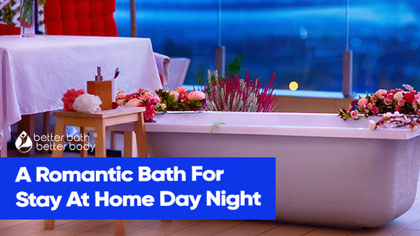 Set Up A Romantic Bath For The Perfect Date Night In – Better Bath ...
