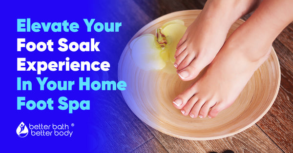 Elevate Your Foot Soak Experience In Your Home Foot Spa – Better Bath ...