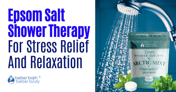 Epsom Salt Shower Therapy For Stress Relief And Relaxation – Better ...