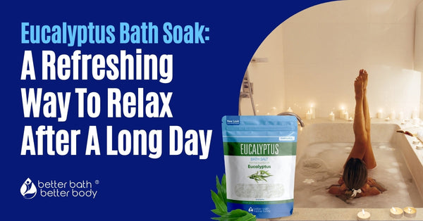 Eucalyptus Bath Soak: A Refreshing Way To Relax After A Long Day ...