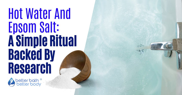 Hot Water And Epsom Salt: A Simple Ritual Backed By Research – Better ...