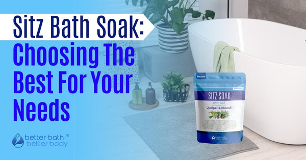 Sitz Bath Soak: Choosing The Best For Your Needs – Better Bath Better Body
