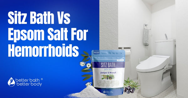 Sitz Bath Epsom Salt For Hemorrhoids – Better Bath Better Body