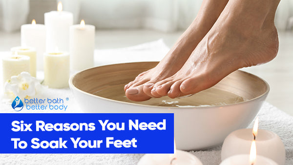 Six Reasons You Need To Soak Your Feet With A Detox – Better Bath ...