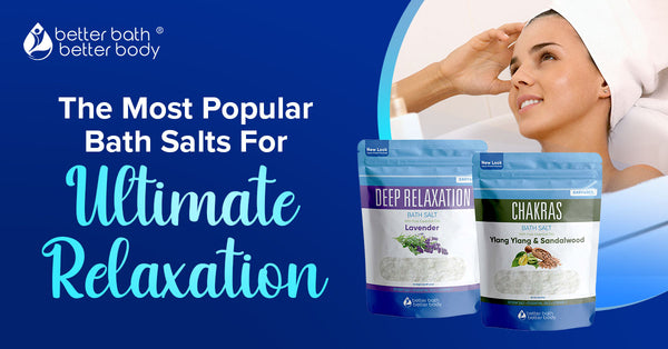 The Most Popular Bath Salts For Ultimate Relaxation – Better Bath ...