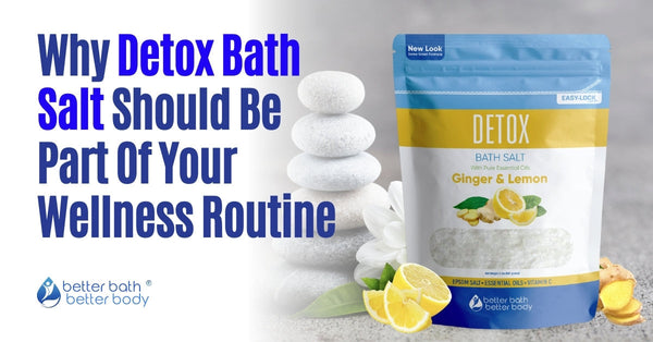 Why Detox Bath Salt Should Be Part Of Your Wellness Routine – Better ...