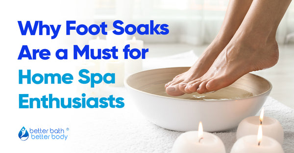 Simple Home Spa Foot Soaks With Epsom Salt – Better Bath Better Body